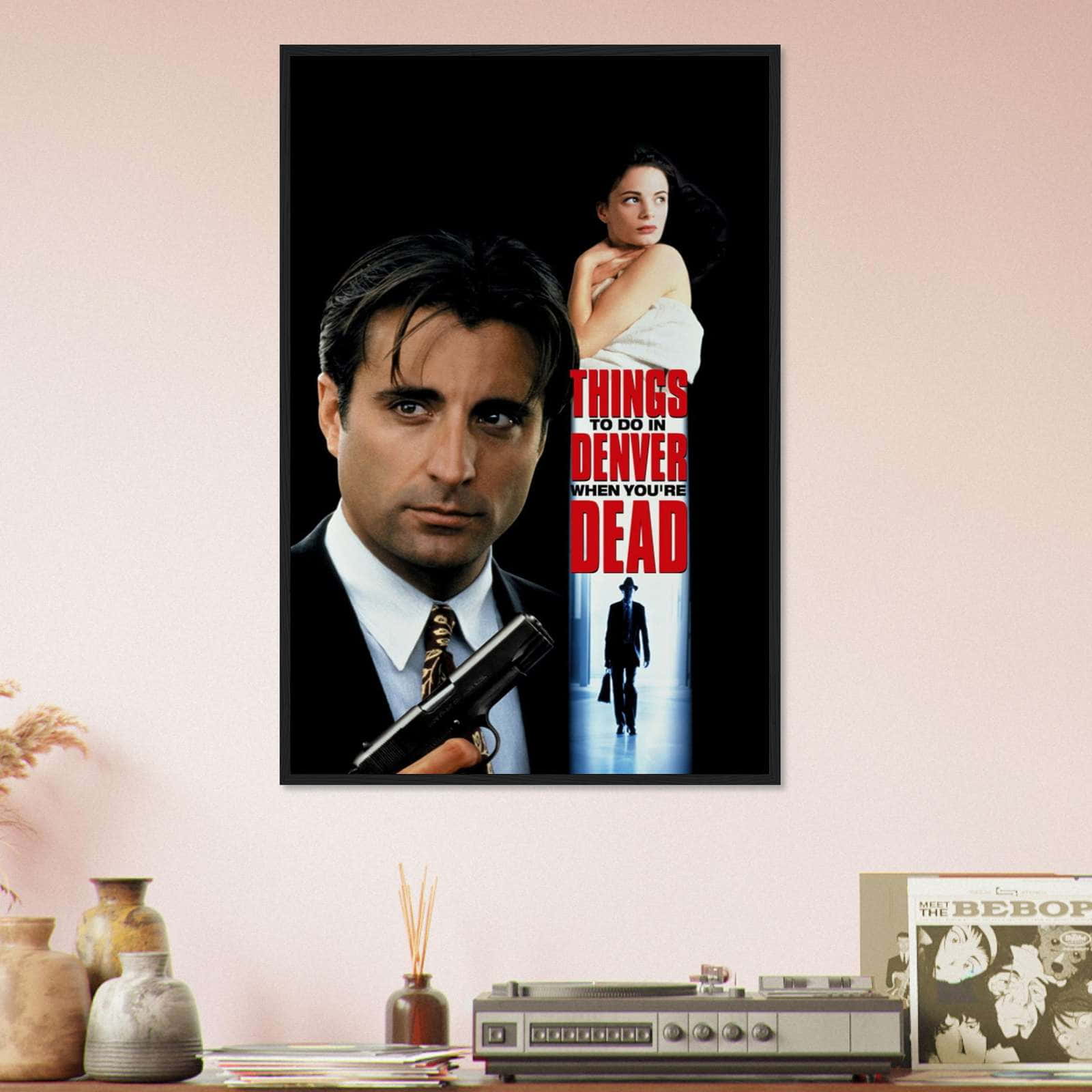 Things To Do In Denver When Youre Dead 1995 Movie Poster Print Citiesbox