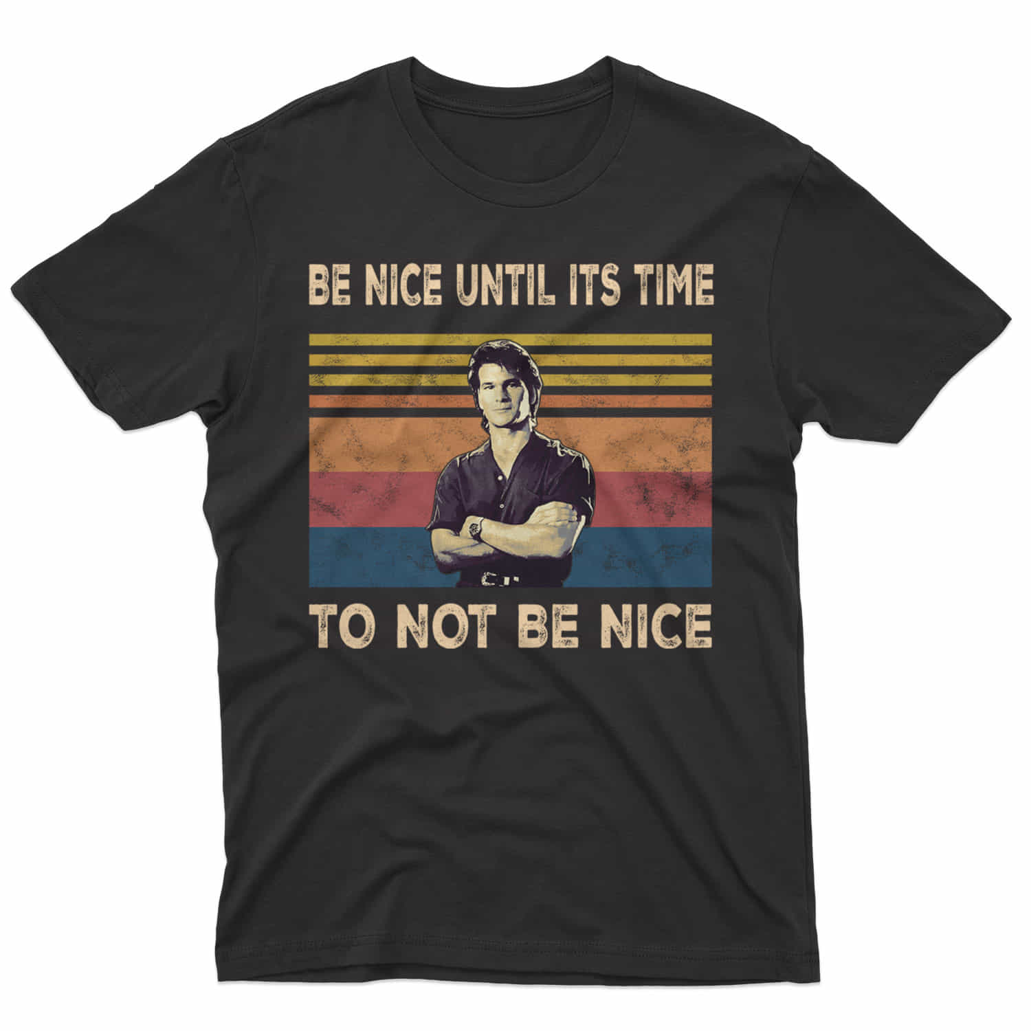 Be Nice Until Its Time To Not Be Nice Vintage Movie Shirt D1 - Citiesbox