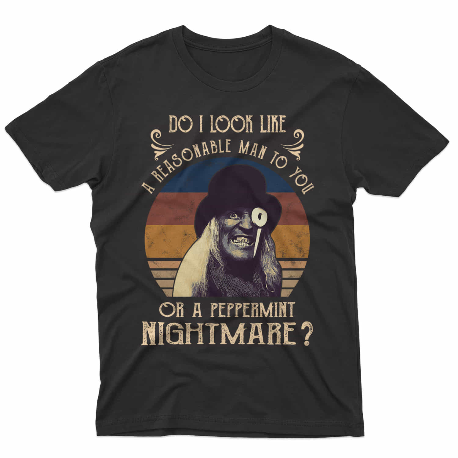 Do I Look Like A Reasonable Man To You Or A Peppermint Nightmare Vintage Movie Shirt D2 - Citiesbox