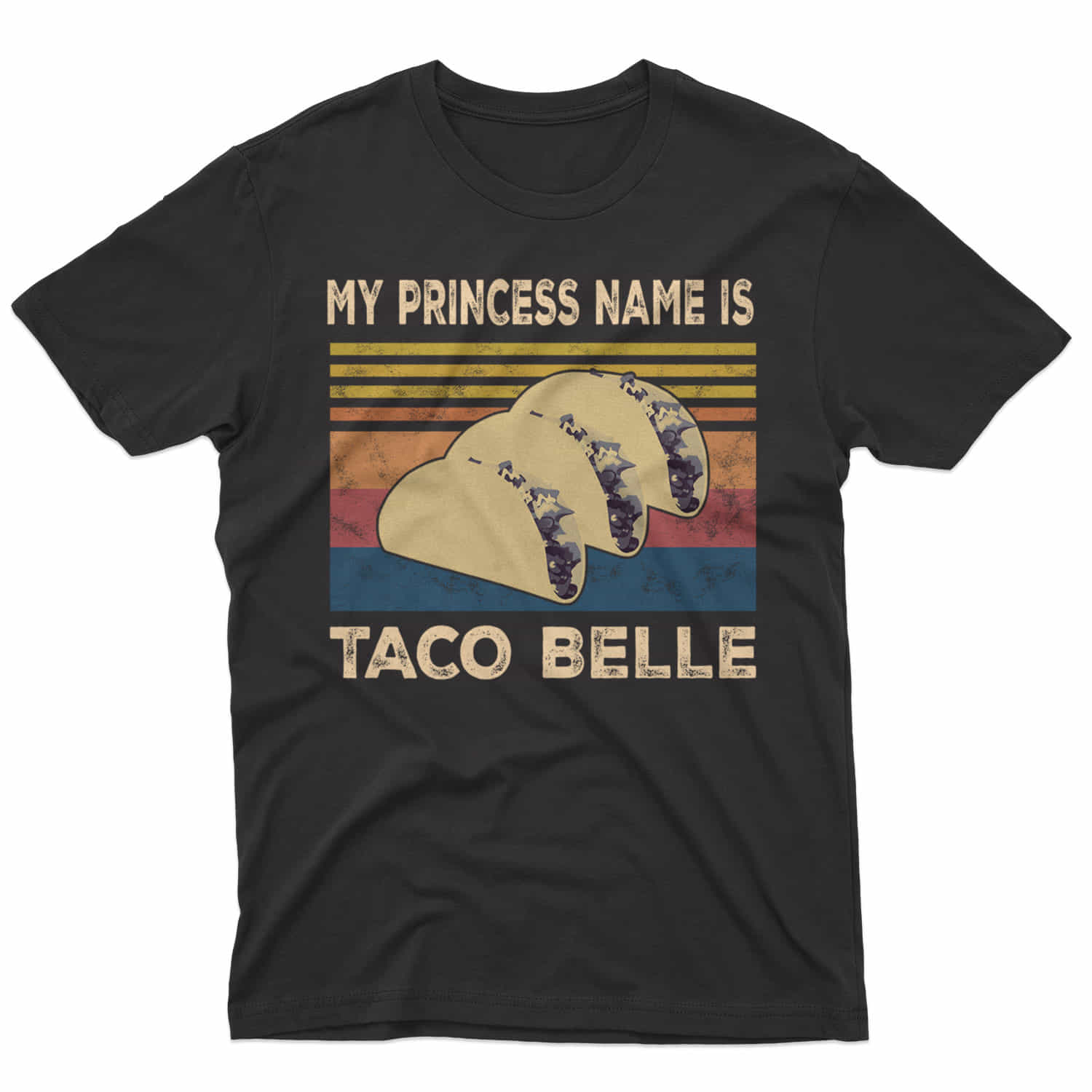 My Princess Name Is Taco Belle Vintage Movie Shirt D1 - Citiesbox