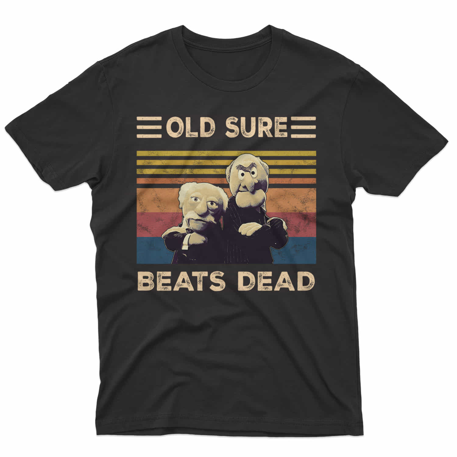 Statler And Waldorf Old Sure Beats Dead Vintage Muppet Lovers Show Fan ...