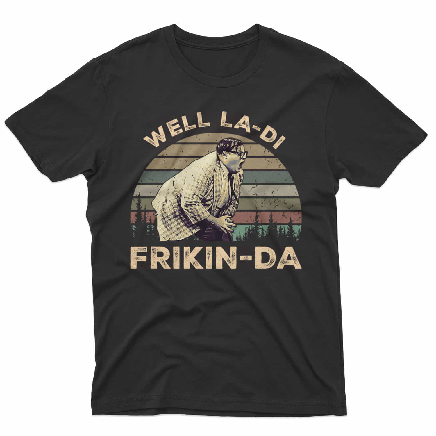 Well La-Di Frikin-Da Vintage Movie Shirt D3 - Citiesbox