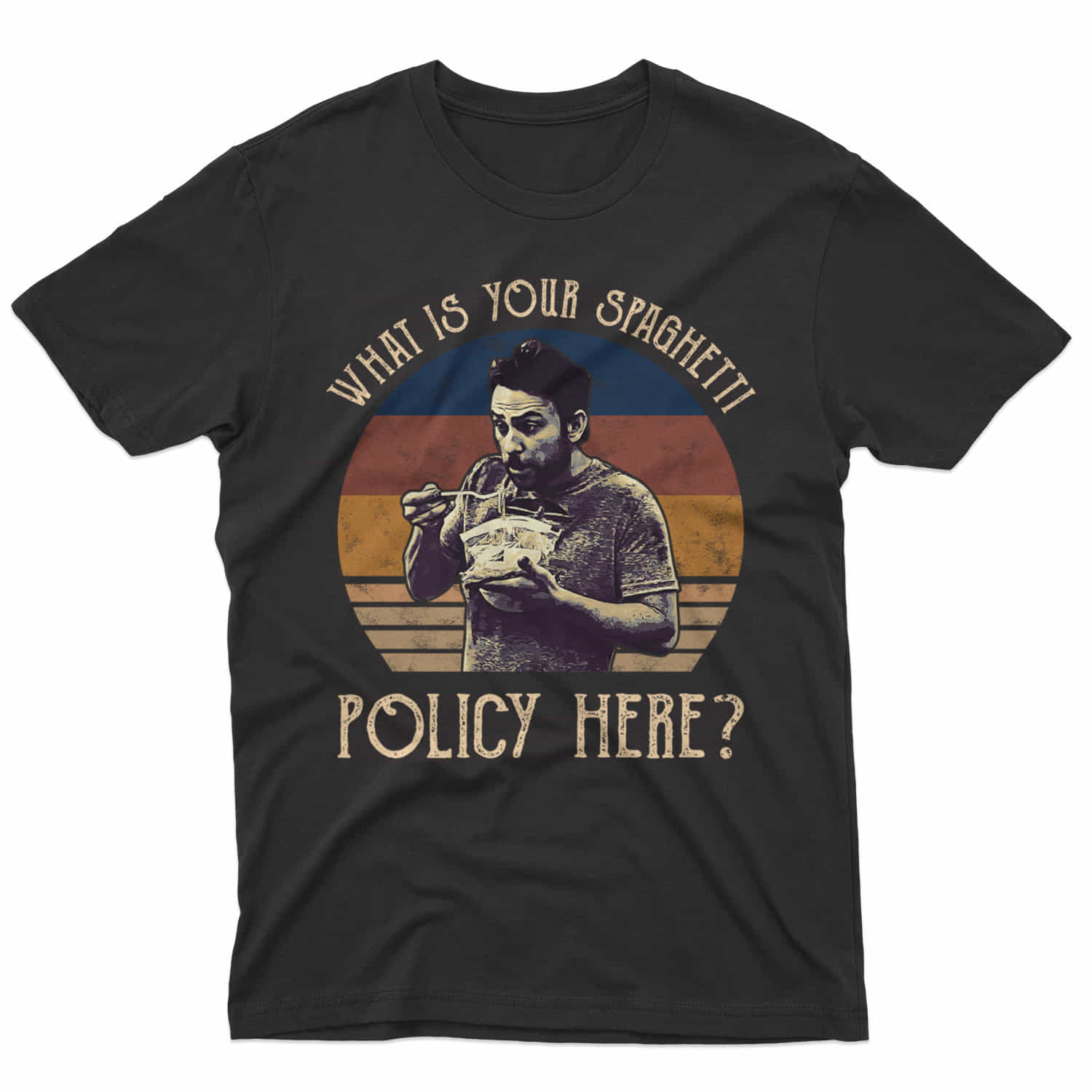 What Is Your Spaghetti Policy Here Vintage Movie Shirt D2 - Citiesbox